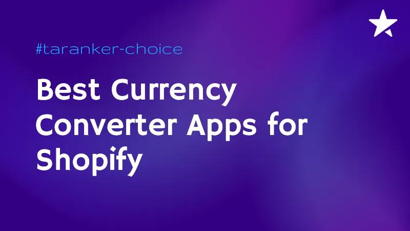 Top 12 Currency Converter Apps for Shopify 2025