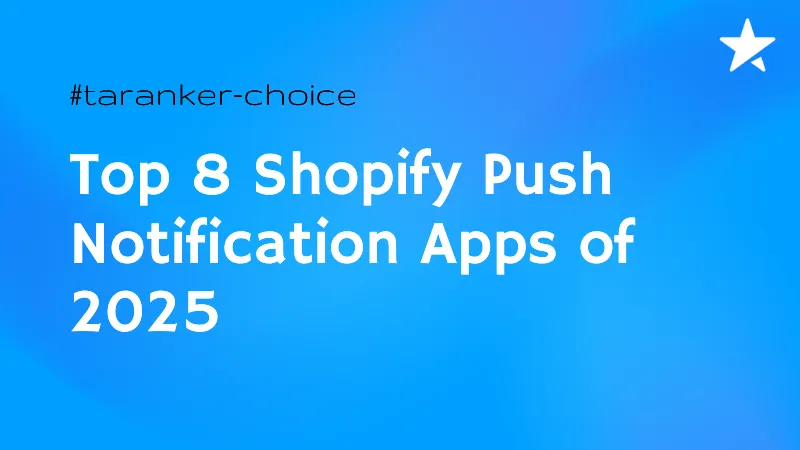 Best Notification Apps for Shopify in 2025 | Drive Engagement & Sales