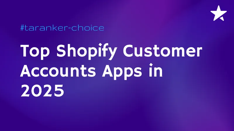 Best 7 Shopify Apps for Managing Customer Accounts in 2025 Best 7 Shopify Apps for Managing Customer Accounts in 2025