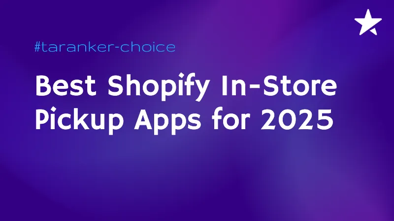 Top 8 In Store Pickup Apps For Shopify In 2025