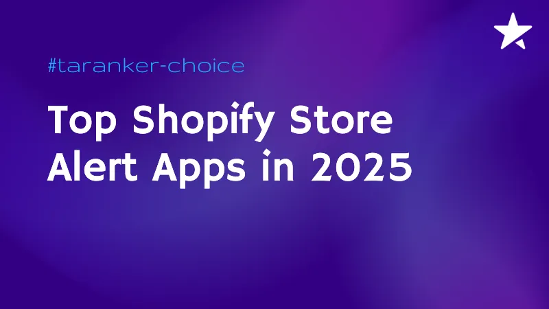 14 Best Shopify Store Alert Apps to Enhance Customer Experience in 2025