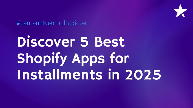 Top 5 Shopify Installments Apps in 2025 : Flexible Payment Solutions to ...