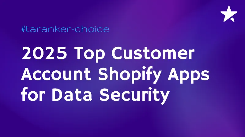 6 Best Customer Account Apps for Shopify in 2025: Enhance Security ...