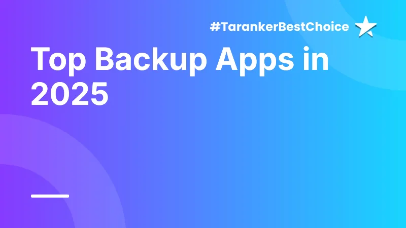 Top 5 Backup Apps In 2025 Safeguard Your Stores Data