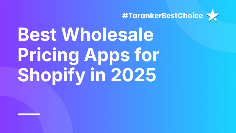 Top 10 Shopify Wholesale Pricing Apps 2025 to Sell More to B2B Customers