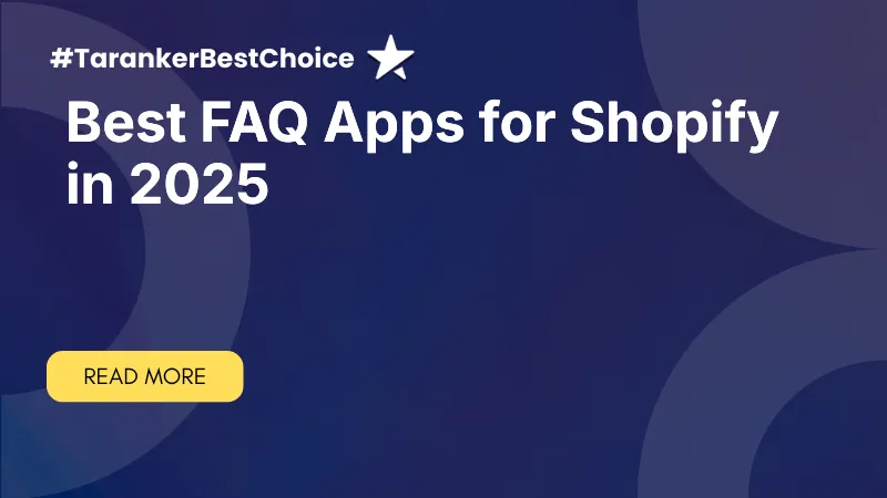 Top 11 Shopify FAQ Apps 2025 to Reduce Support Tickets & Improve Customer Experience