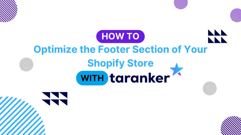 How to Optimize Your Shopify Store Footer for 2024