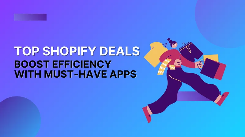 Top Shopify Deals of the Week: Exclusive Offers for E-Commerce Success
