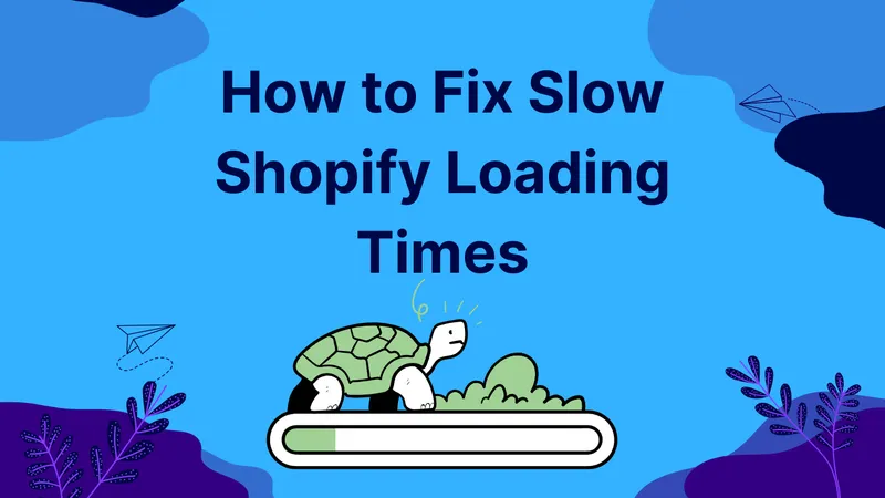 How to Fix Slow Shopify Loading Times: Best Performance Apps & Strategies