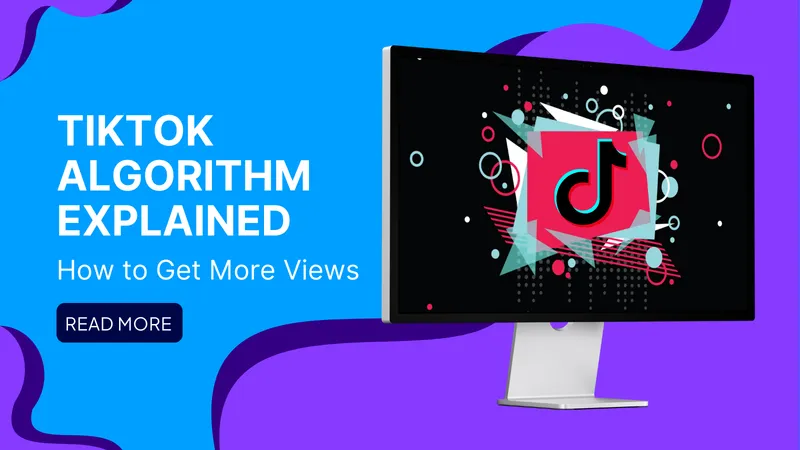 TikTok Algorithm Explained: How to Get More Views
