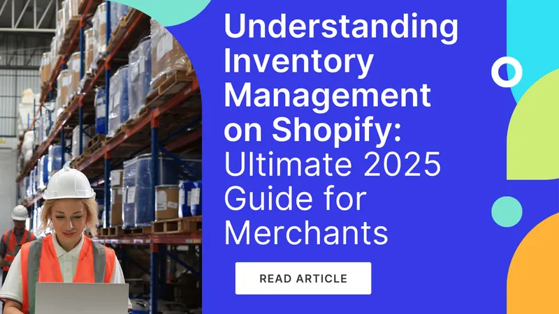 Understanding Inventory Management on Shopify: Ultimate 2025 Guide for ...