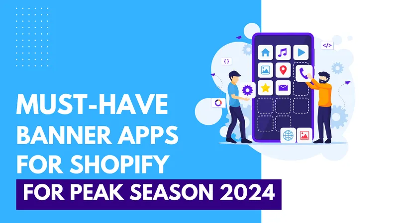 Top Shopify Banner Apps to Increase Engagement and Conversions
