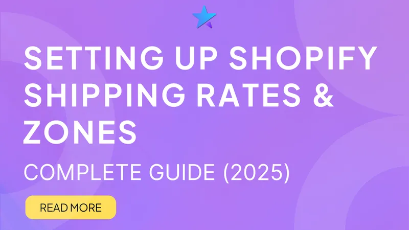 Setting Up Shopify Shipping Rates & Zones: Complete Guide (2025)
