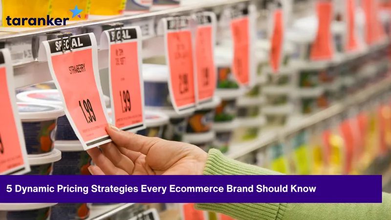 5 Dynamic Pricing Strategies Every Ecommerce Brand Should Know 5 Dynamic Pricing Strategies Every Ecommerce Brand Should Know