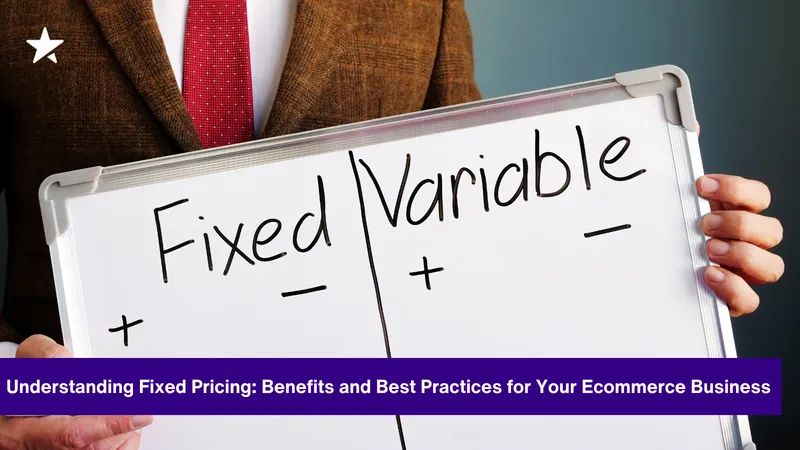 Understanding Fixed Pricing: Benefits and Best Practices For Ecommerce ...