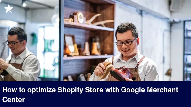 How to optimize Shopify Store with Google Merchant Center