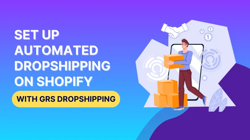 Automate Dropshipping on Shopify with GSR Dropshipping: A Quick Guide